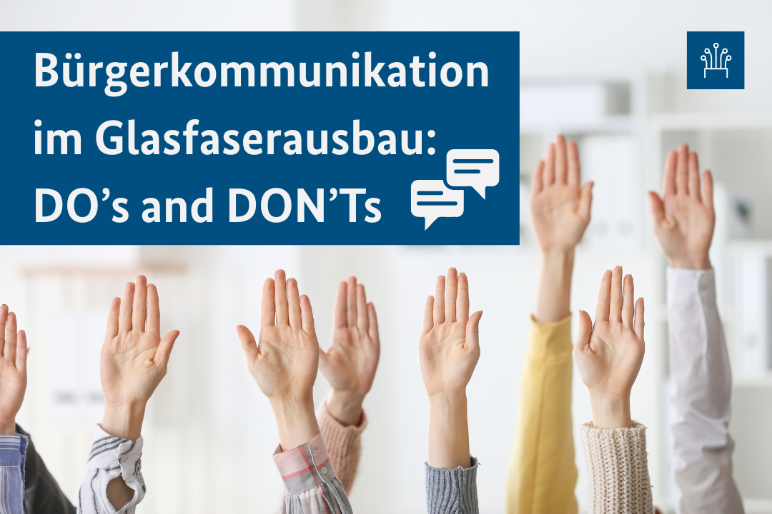 Bürgerkommunikation beim Glasfaserausbau – DOs and DON‘Ts für Kommunen ...